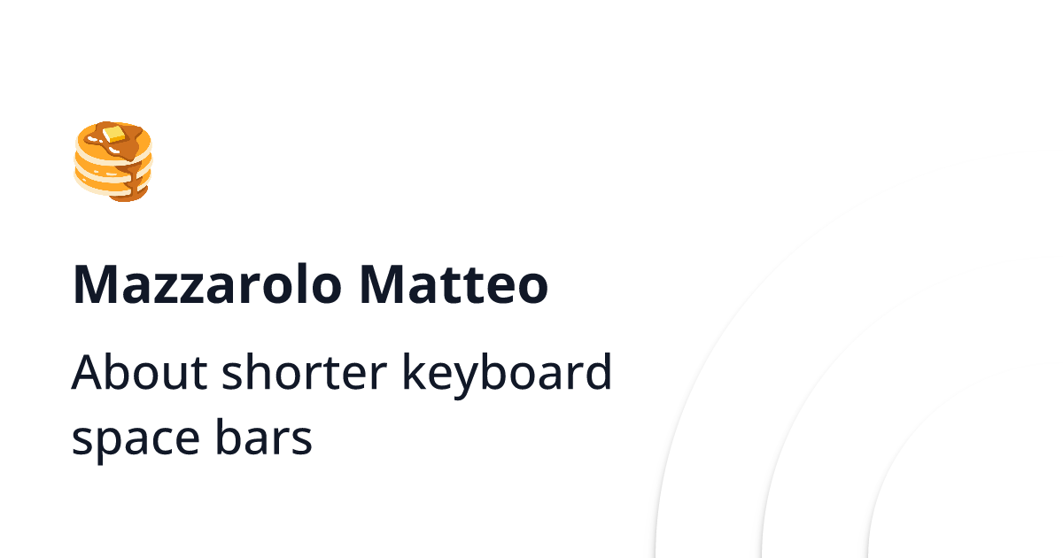 About shorter keyboard space bars | Matteo Mazzarolo